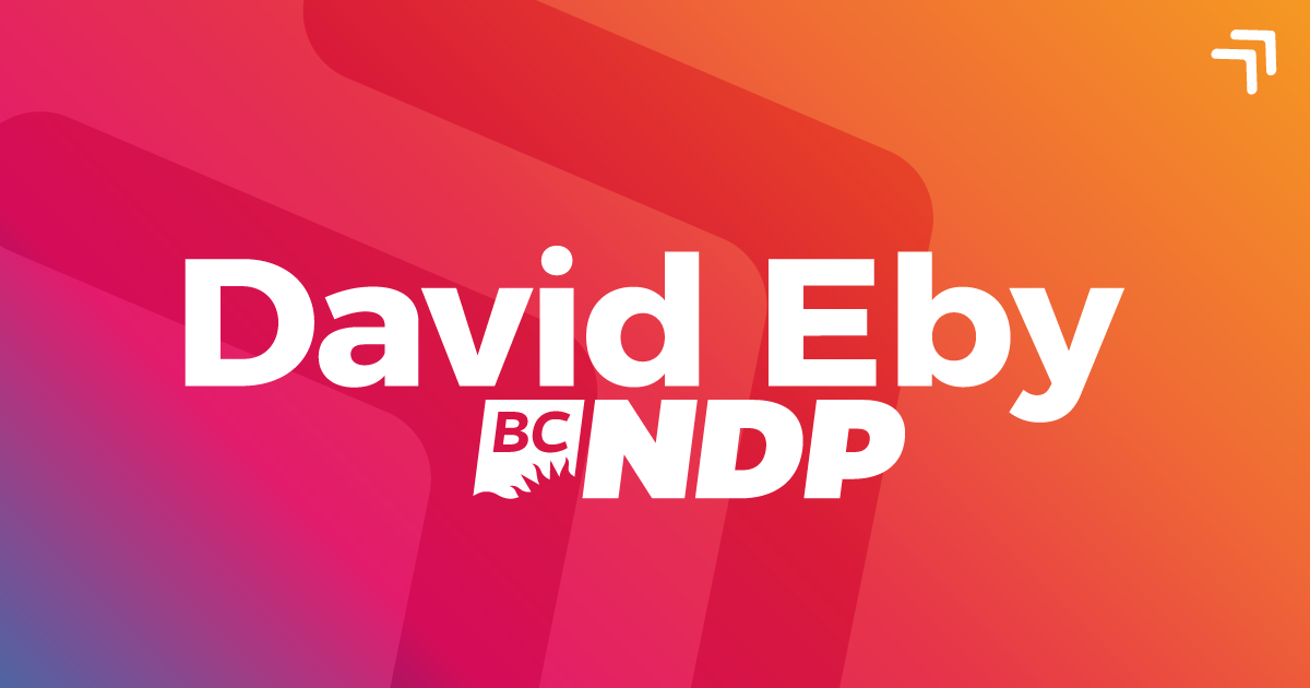 David Eby’s BC NDP >> Taking Action for You